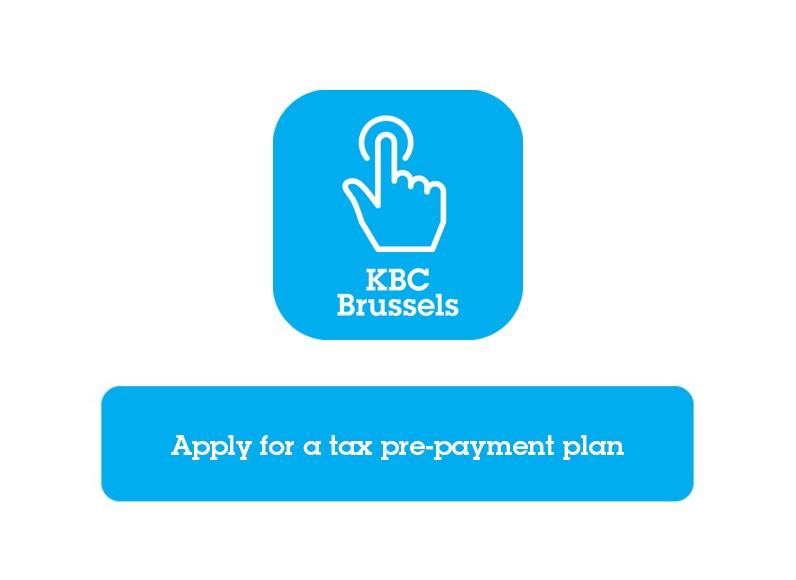 Apply for a tax pre-payment plan in KBC Brussels Touch? - KBC Brussels Banking and Insurance